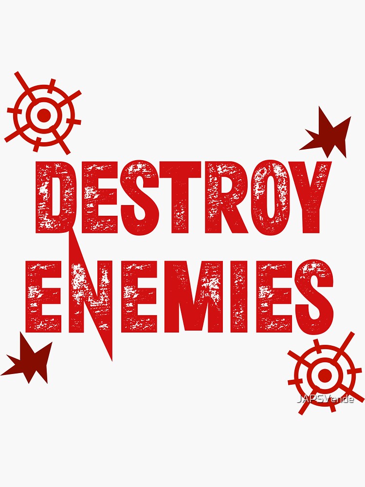 "Destroy Enemies" Sticker for Sale by JAPSVende | Redbubble