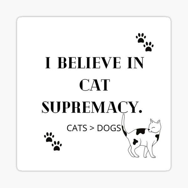 "Cat supremacy design" Sticker for Sale by Octanoma-49 | Redbubble
