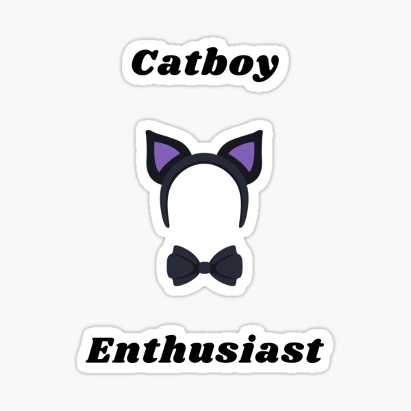"Catboy Enthusiast" Sticker for Sale by mrridiculous | Redbubble