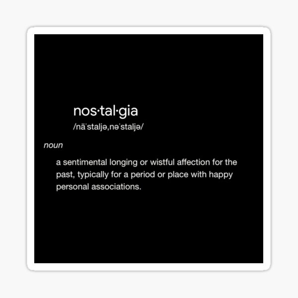 "NOSTALGIA Definition Sticker" Sticker for Sale by cicrusofthegods ...