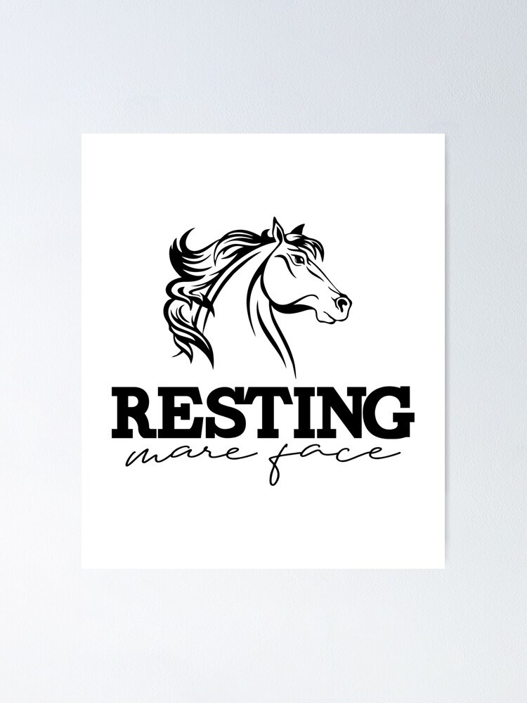 "RESTING MARE FACE" Poster by bhagwantmba | Redbubble
