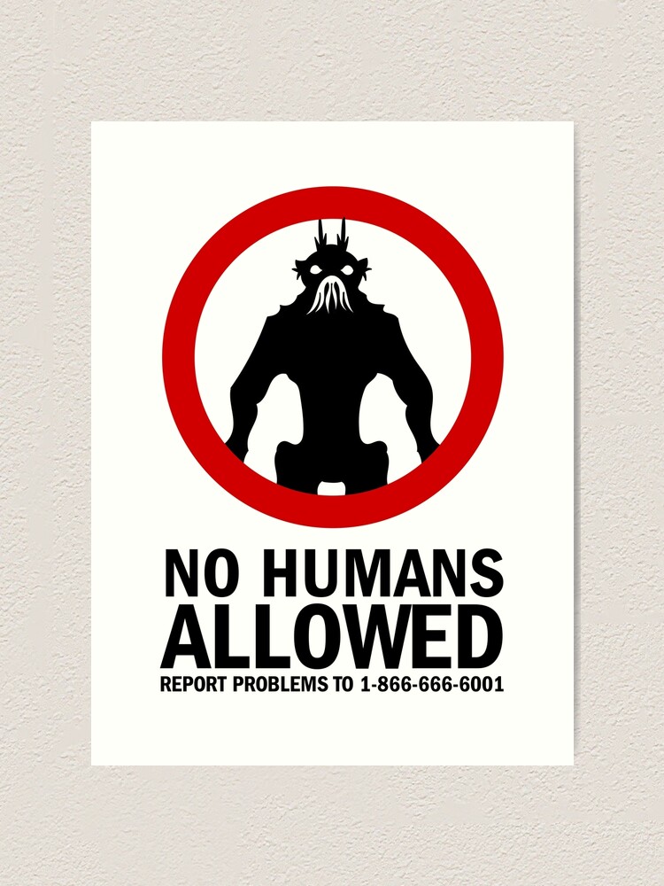 "No Humans Allowed" Art Print for Sale by McPod | Redbubble