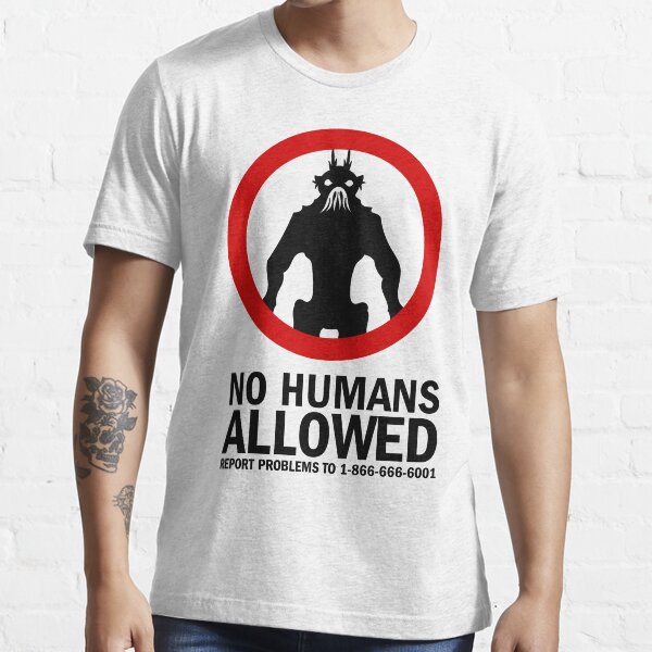 "No Humans Allowed" T-shirt for Sale by McPod | Redbubble | district 9 ...