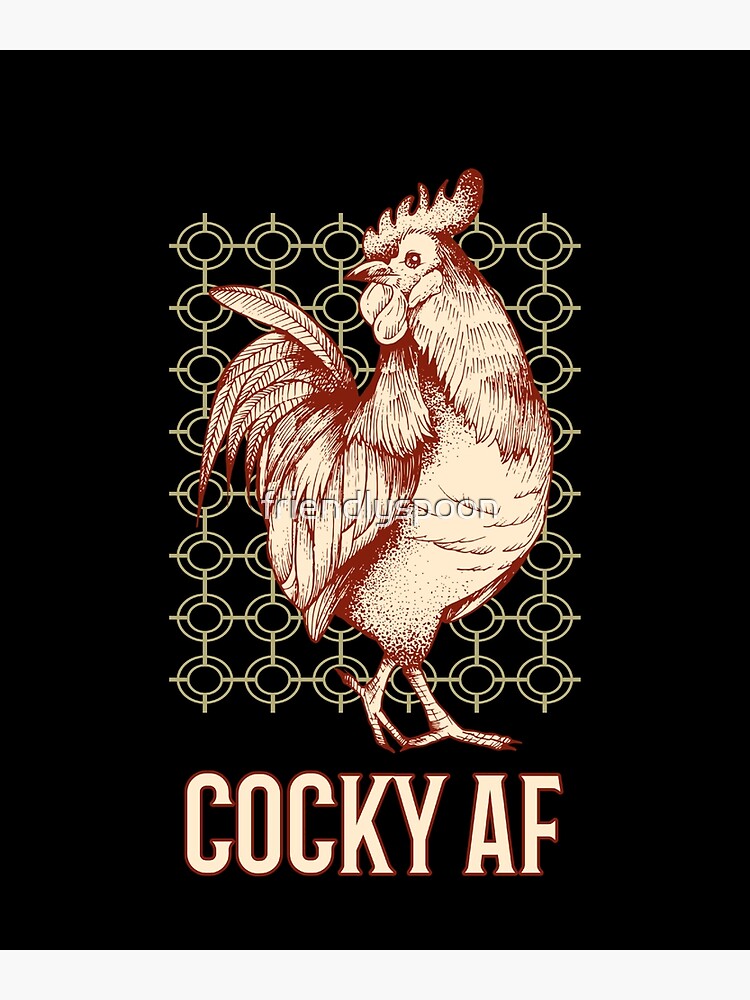 "Cocky AF Rooster" Poster by friendlyspoon | Redbubble
