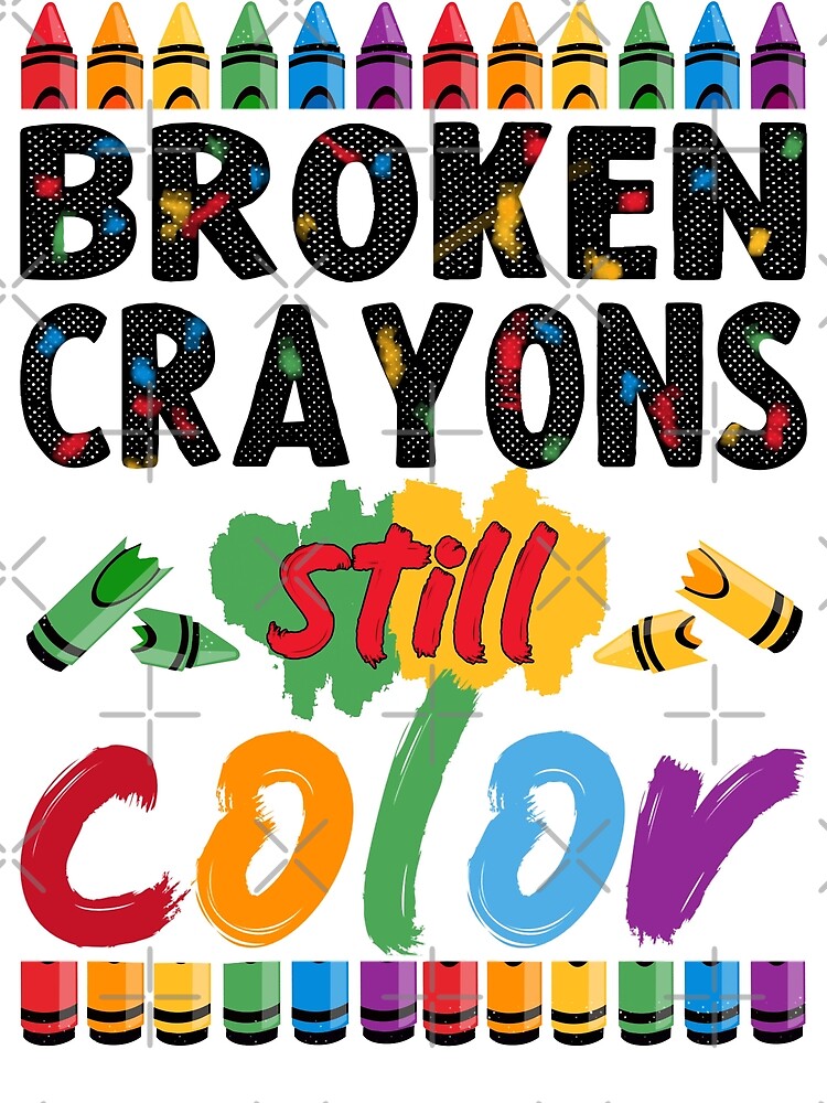 Broken Crayons Still Color Mental Health Awareness Supporter Premium ...