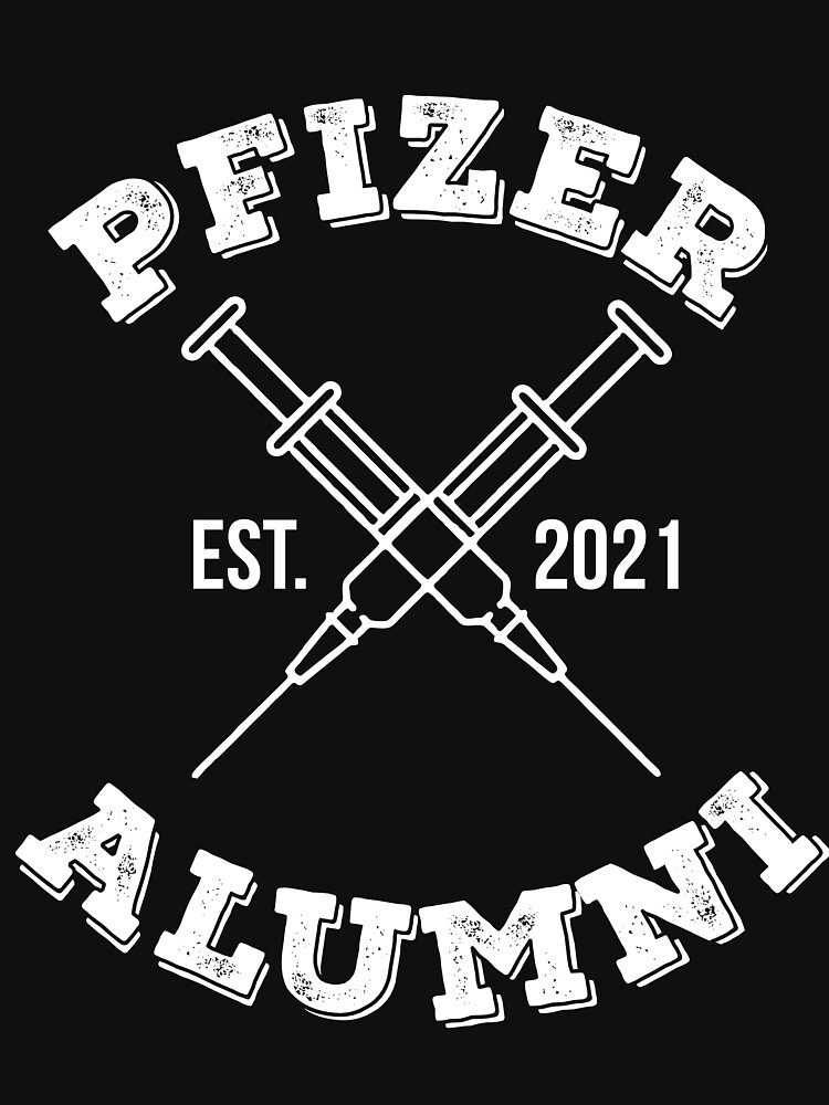 "MERCH - Pfizer Alumni 2021 Vaccinated" T-shirt for Sale by frotiboski ...