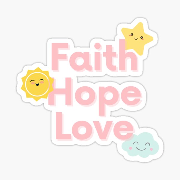 "Faith Hope Love " Sticker for Sale by blessing-benir | Redbubble