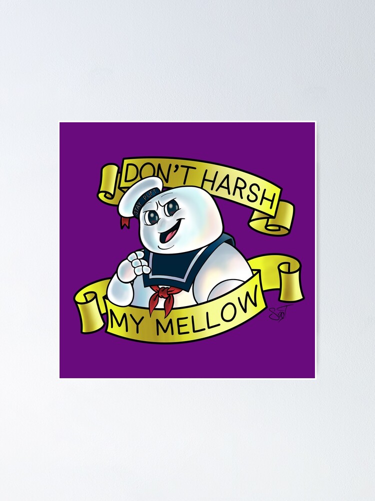 "Don't Harsh My Mellow" Poster for Sale by ChrisJeffery | Redbubble