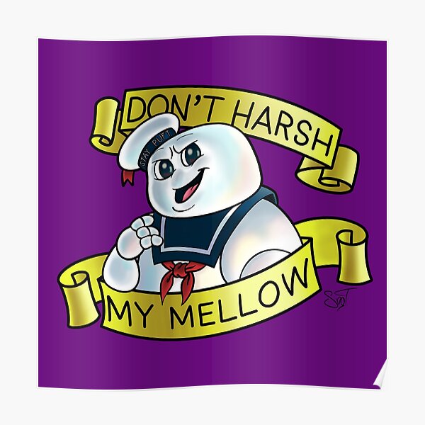 "Don't Harsh My Mellow" Poster for Sale by ChrisJeffery | Redbubble