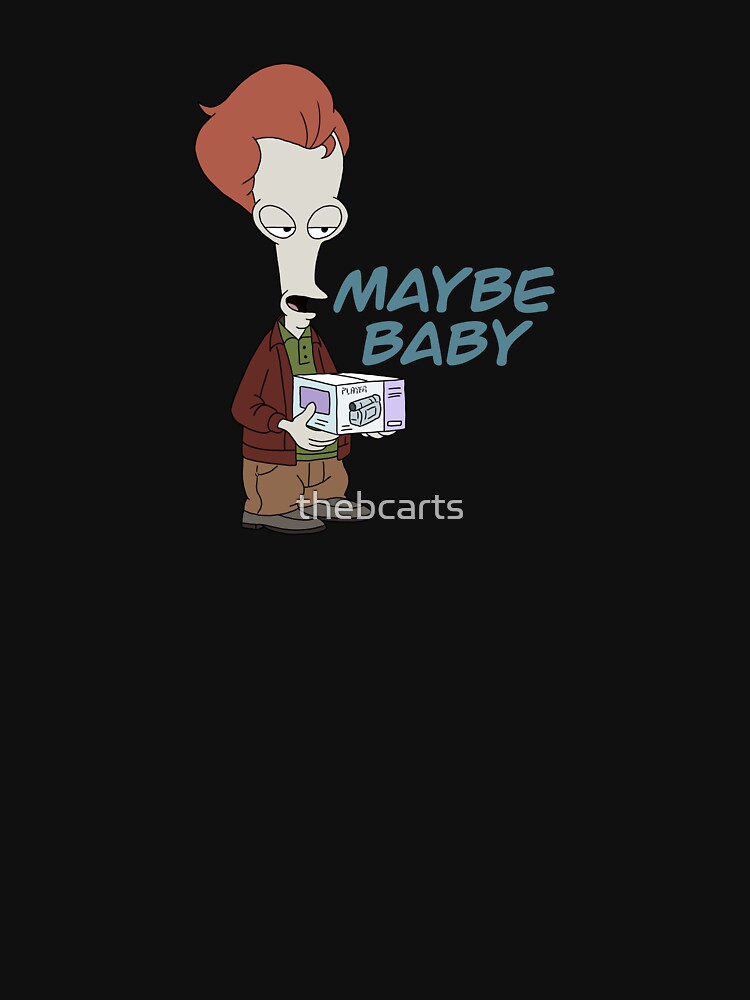 "American Dad Maybe Baby" T-shirt for Sale by thebcarts | Redbubble ...