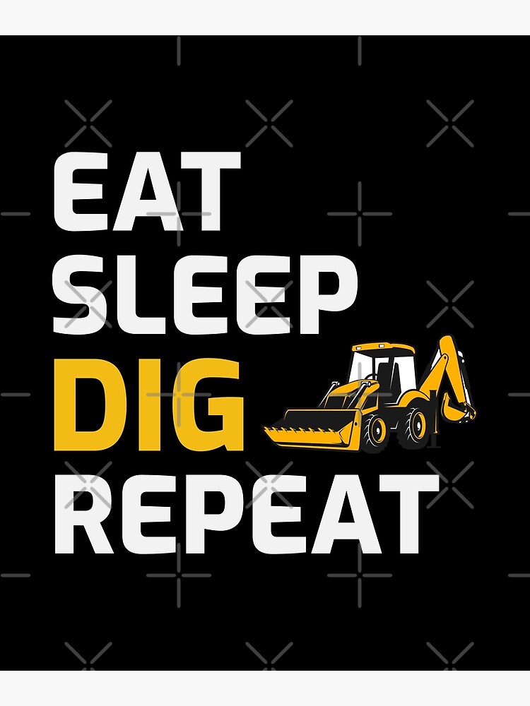 "Excavator Backhoe Heavy Equipment Operator Funny Sayings" Poster by ...