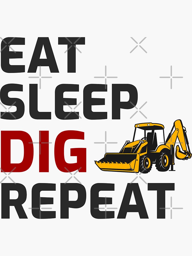 "Excavator Backhoe Heavy Equipment Operator Funny Sayings" Sticker by ...