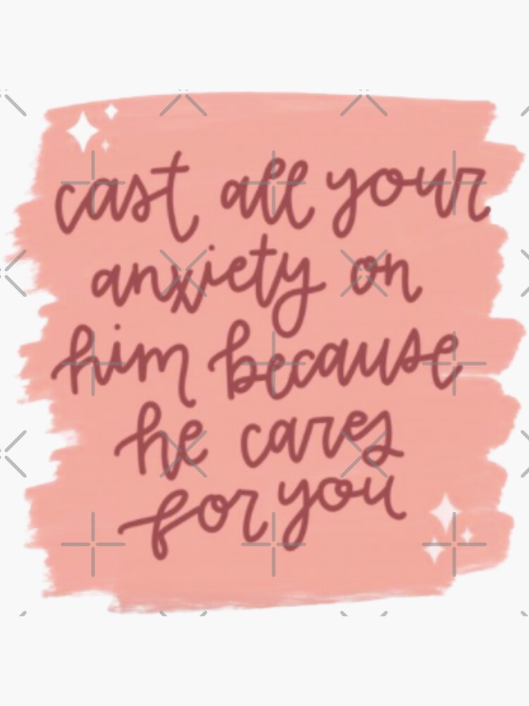 "cast all your anxiety on him " Sticker for Sale by favoredbygrace ...