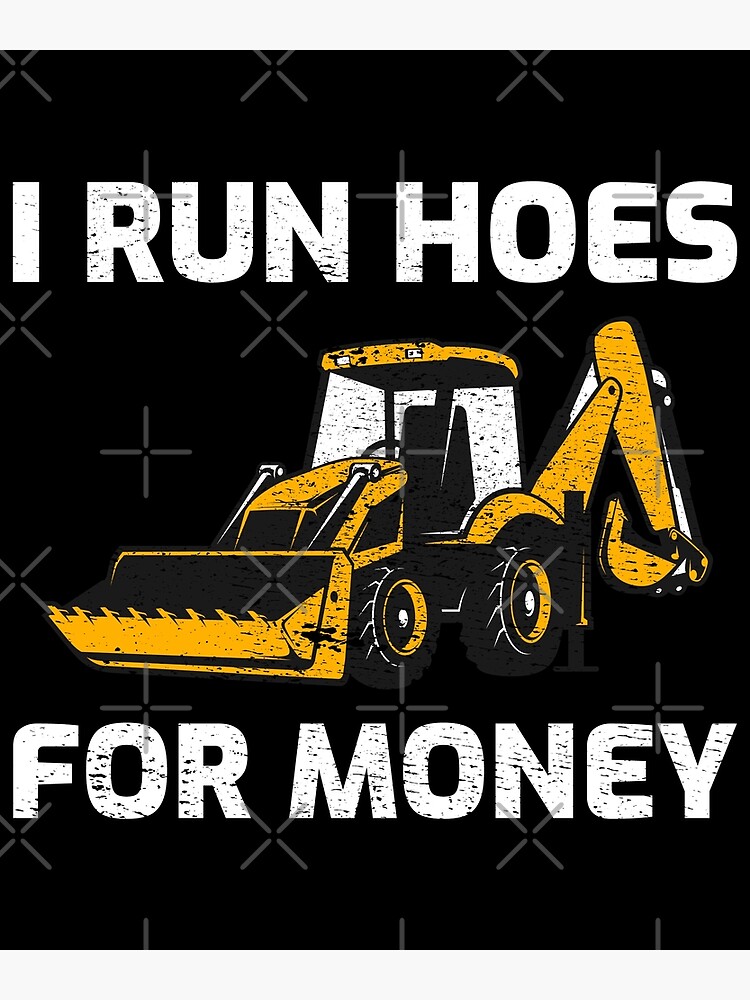 Backhoe Memes Construction Worker Excavator Heavy Equipment Operator