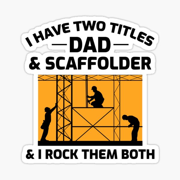 "Scaffolder Scaffold Scaffolding Dad Fathers day" Sticker by ...