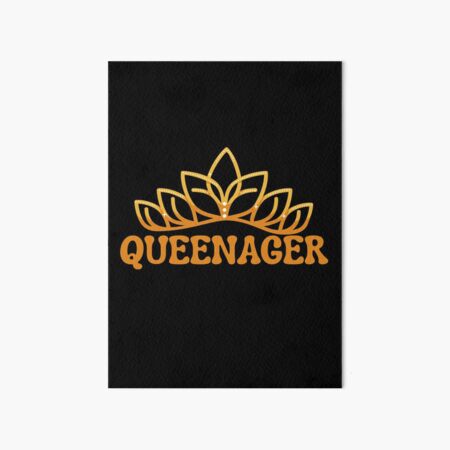 "Queenager | older women | teenager Designs" Art Board Print for Sale ...