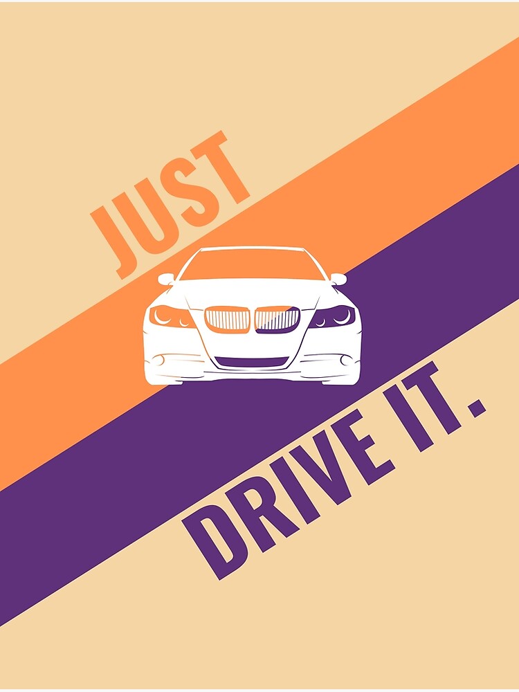 "JUST DRIVE IT - safe driving campaign" Poster for Sale by safely ...