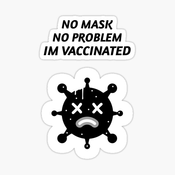 "No Mask/No Problem " Sticker by Vema-s | Redbubble