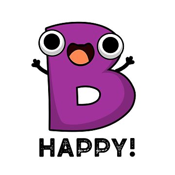 "B Happy Funny Alphabet Puns " Poster for Sale by punnybone | Redbubble