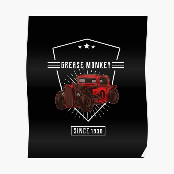 "Typical Grease Monkey" Poster by TitanRN | Redbubble