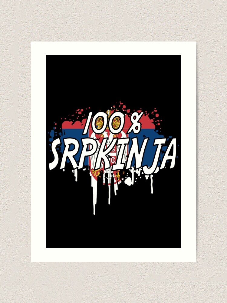 "100% SRPKINJA SRBIJA" Art Print for Sale by SRBENDA-shop | Redbubble