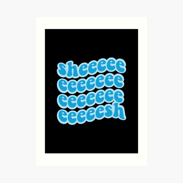 "Sheesh Meme" Art Print for Sale by OldDannyBrown | Redbubble