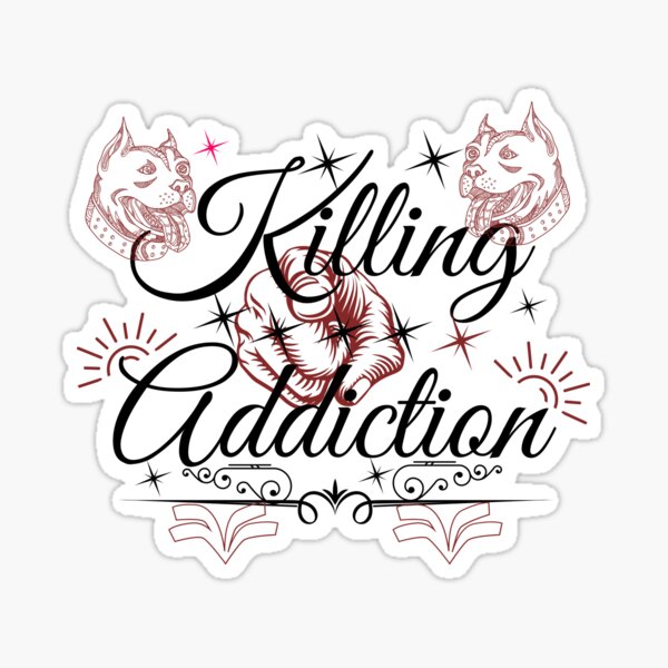 "Killing Addiction" Sticker for Sale by Ettevehs | Redbubble