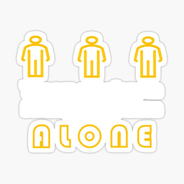 "You Are Not Alone In Feeling Lonely When Alone (Y + W)" Sticker for ...