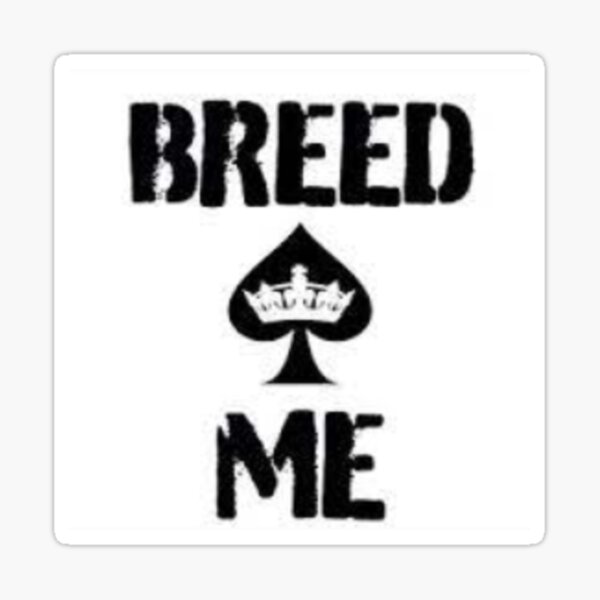 "Breed me " Sticker for Sale by michael4209 | Redbubble