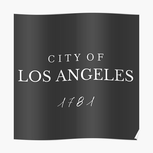 "The City of Los Angeles Founded 1781" Poster for Sale by TheGreekGuy ...