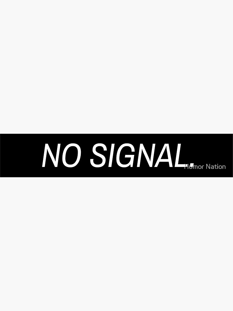 "No signal" Sticker by ArfathSyed | Redbubble