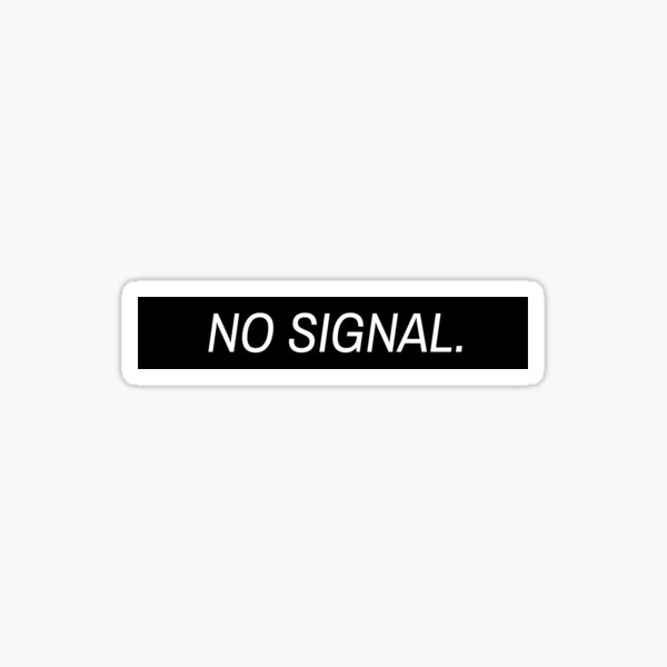 "No signal" Sticker by ArfathSyed | Redbubble