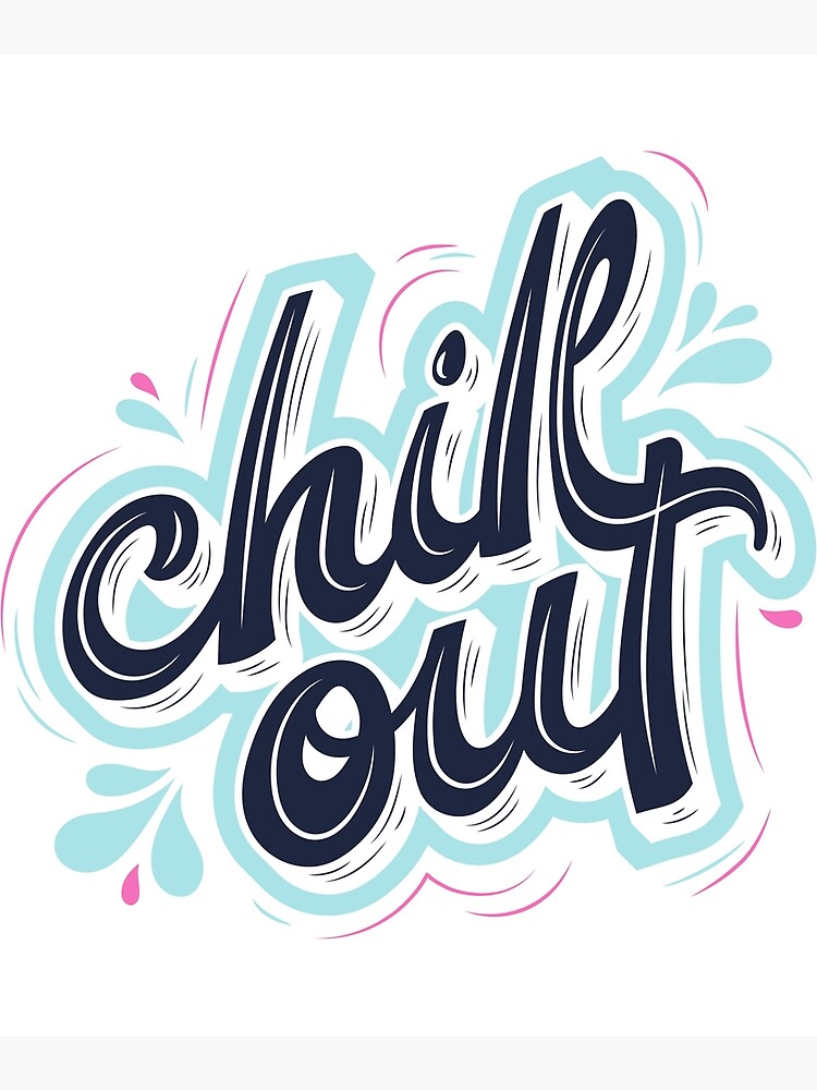 "Chill out" Poster by yass14 | Redbubble