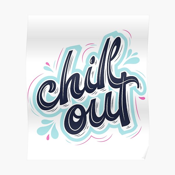 "Chill out" Poster by yass14 | Redbubble