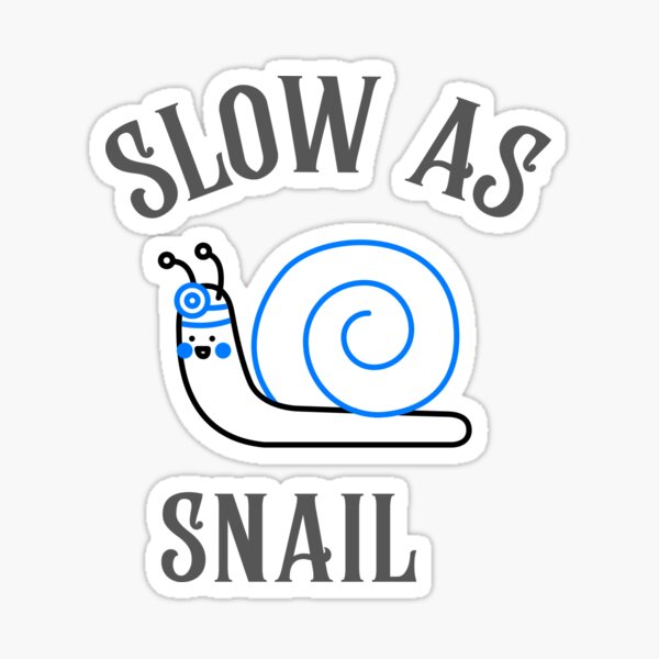"Slow as Snail" Sticker for Sale by AyasArt | Redbubble