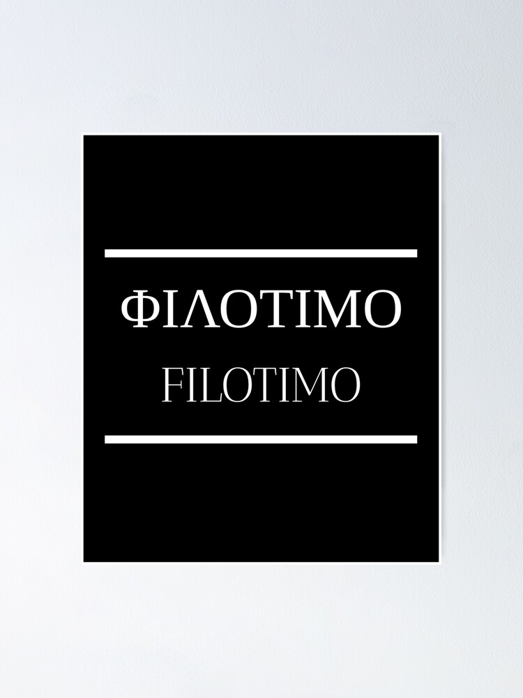 "Greek Word - Filotimo (Friend of Honor)" Poster by StacieNichols ...