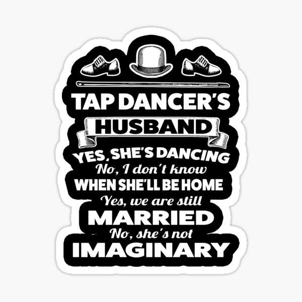 "Funny Tap dancing gift - Tap dancer's husband | tap dance related ...