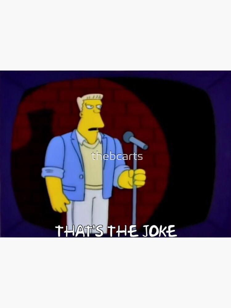 "That’s The Joke" Poster for Sale by thebcarts | Redbubble