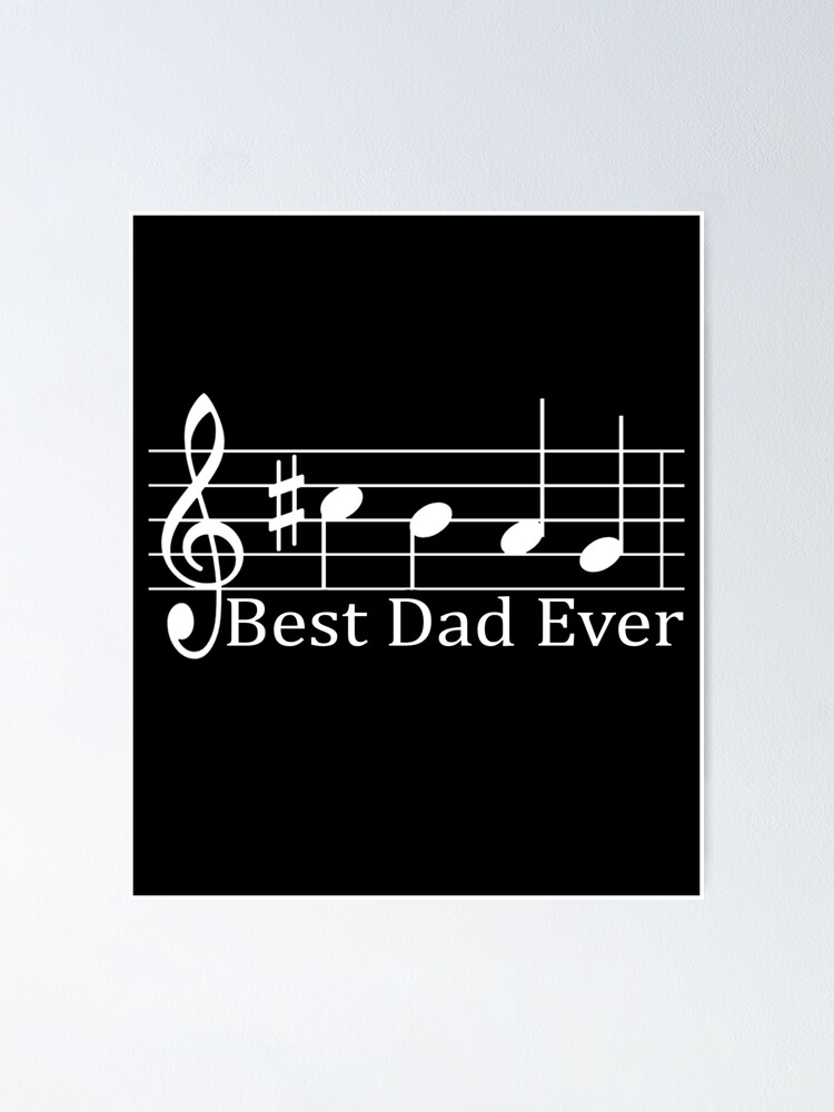 "best dad ever music notes" Poster for Sale by B13prod | Redbubble