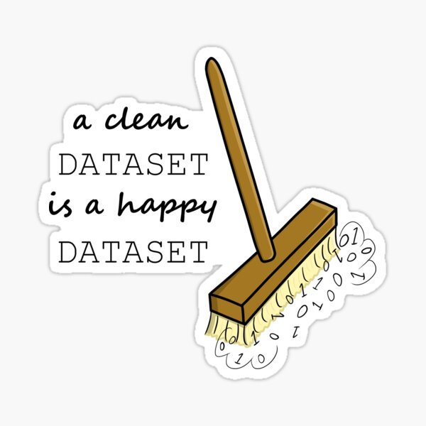 "A clean dataset is a happy dataset" Sticker for Sale by k8-doodles ...