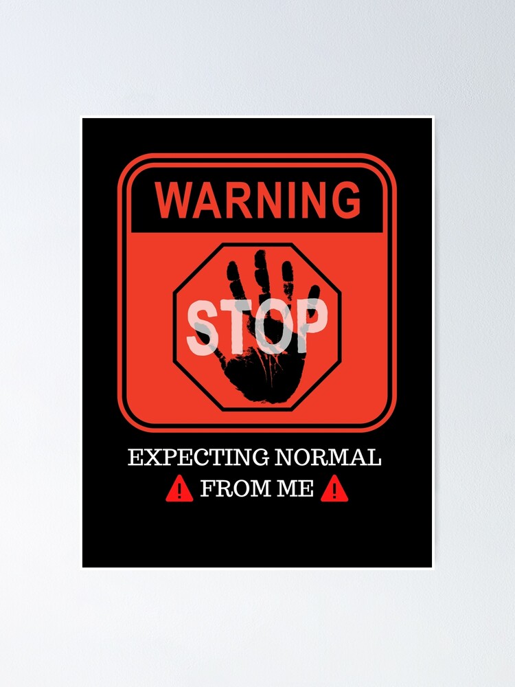 "WARNING Stop Expecting Normal From Me Quote Saying Design (Black ...