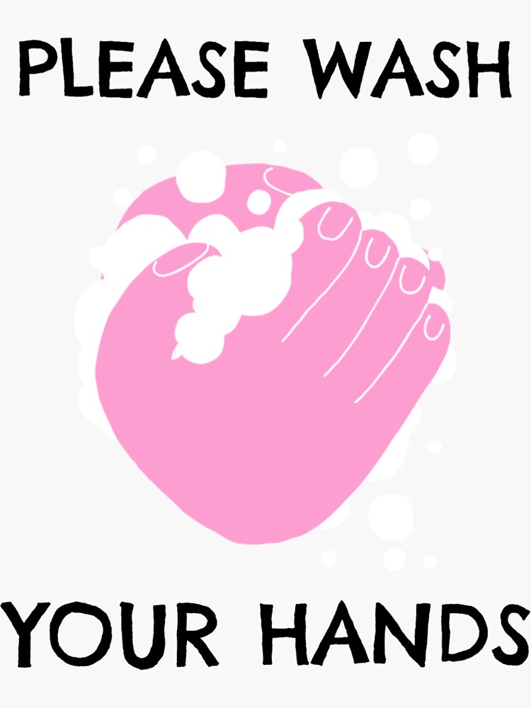 "Please wash Your Hands" Sticker by TheFreeLife909 | Redbubble