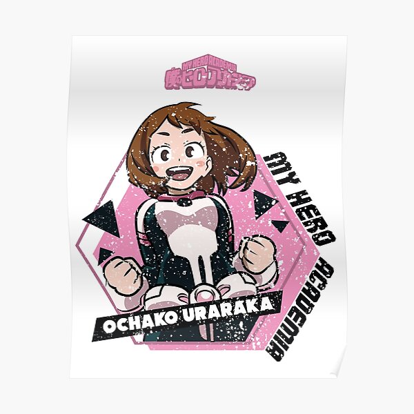"MY HERO ACADEMIA (BNHA): OCHAKO URARAKA (GRUNGE STYLE)" Poster by ...