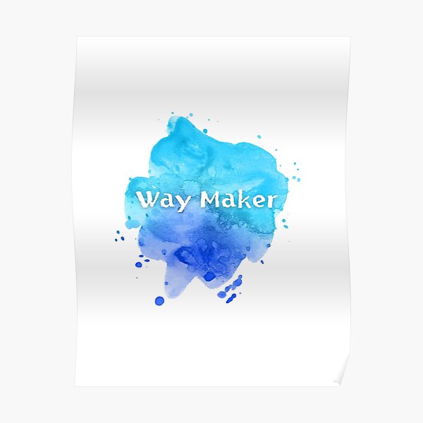 "way maker, Jesus is the one who makes the way." Poster for Sale by ...