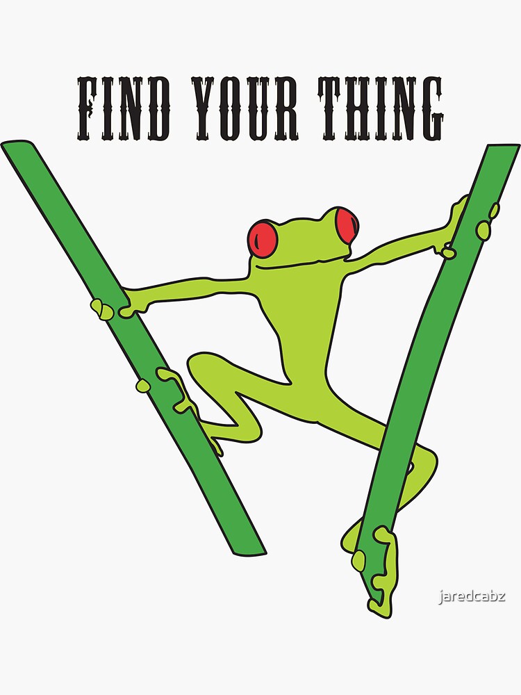 "Find Your Thing Frog" Sticker for Sale by jaredcabz | Redbubble