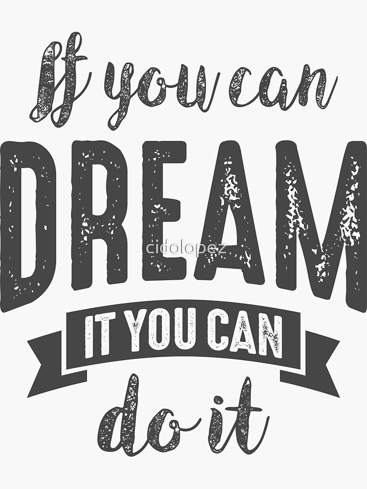 "Dream It Do It - Motivational Quotes." Sticker for Sale by cidolopez ...