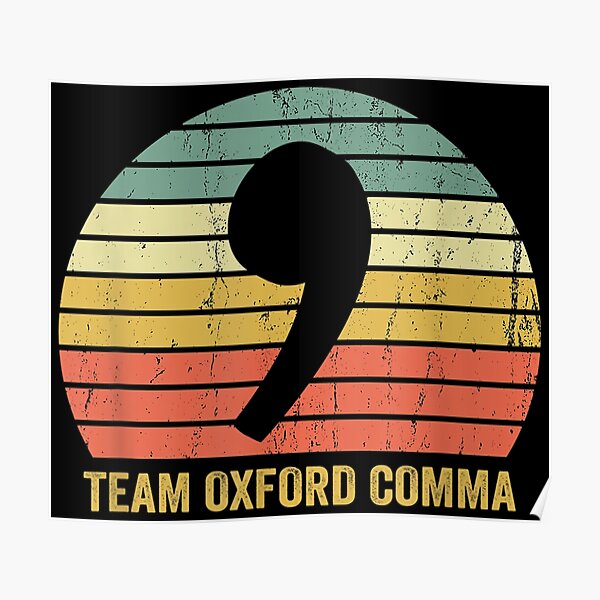 "Team Oxford Comma" Poster for Sale by FemmeNouvelle | Redbubble