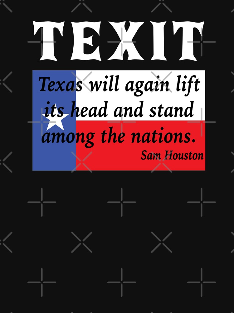 "TEXIT Sam Houston Quote" T-shirt for Sale by DifferentTees | Redbubble ...