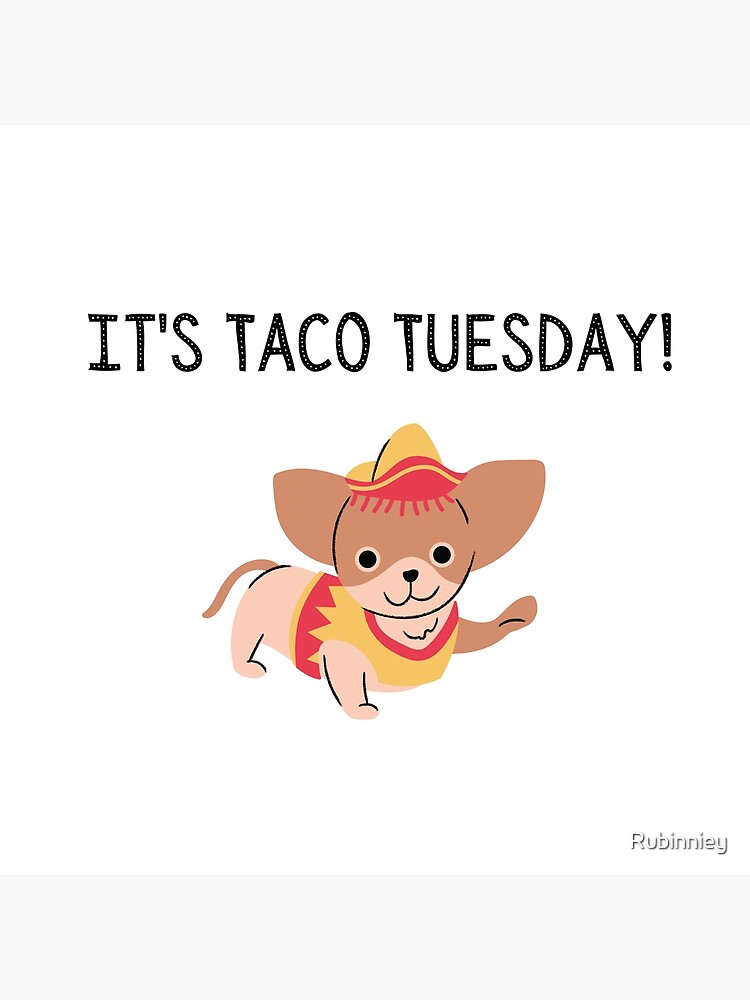 "It's taco Tuesday - Cute puppy design" Poster for Sale by Rubinniey ...