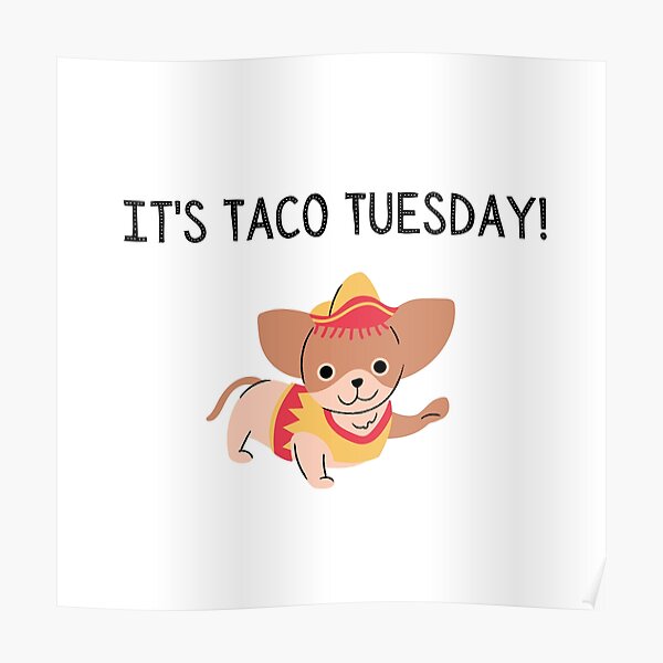 "It's taco Tuesday - Cute puppy design" Poster for Sale by Rubinniey ...